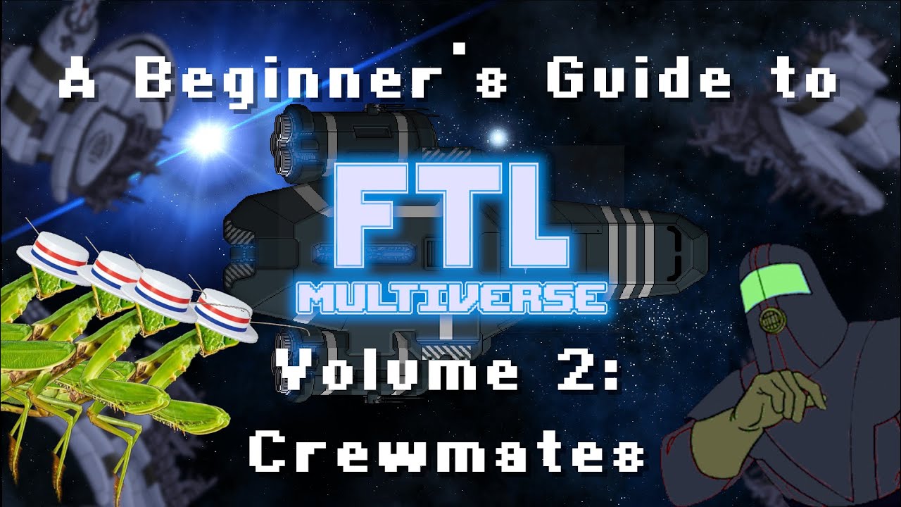 A Beginner S Guide To Ftl Volume 2 Crewmates Thcscout